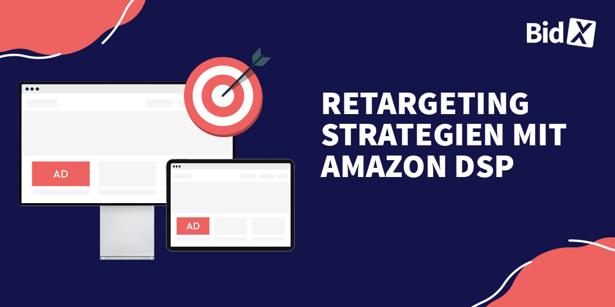 Retargeting Strategien mit Amazon DSP